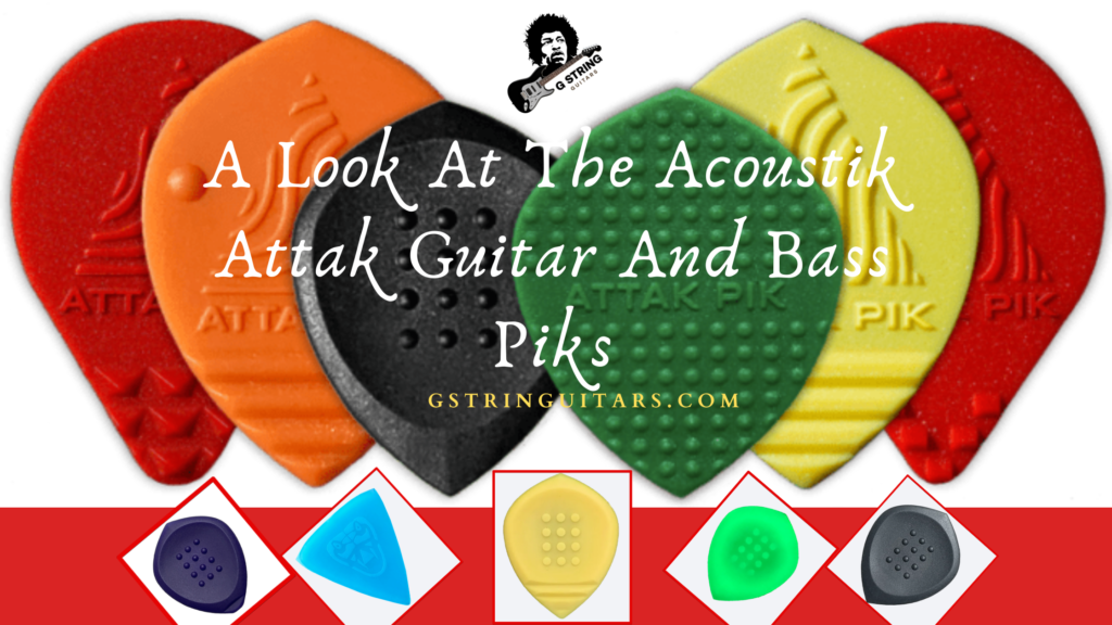 The New Acoustik Attak Guitar & Bass Piks | G String Guitars