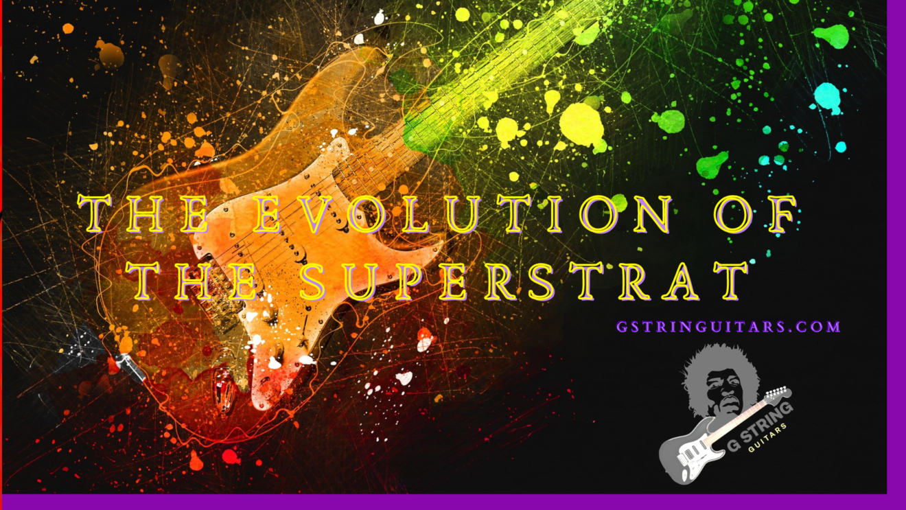 The Evolution of Super Strat Guitars | G String Guitars