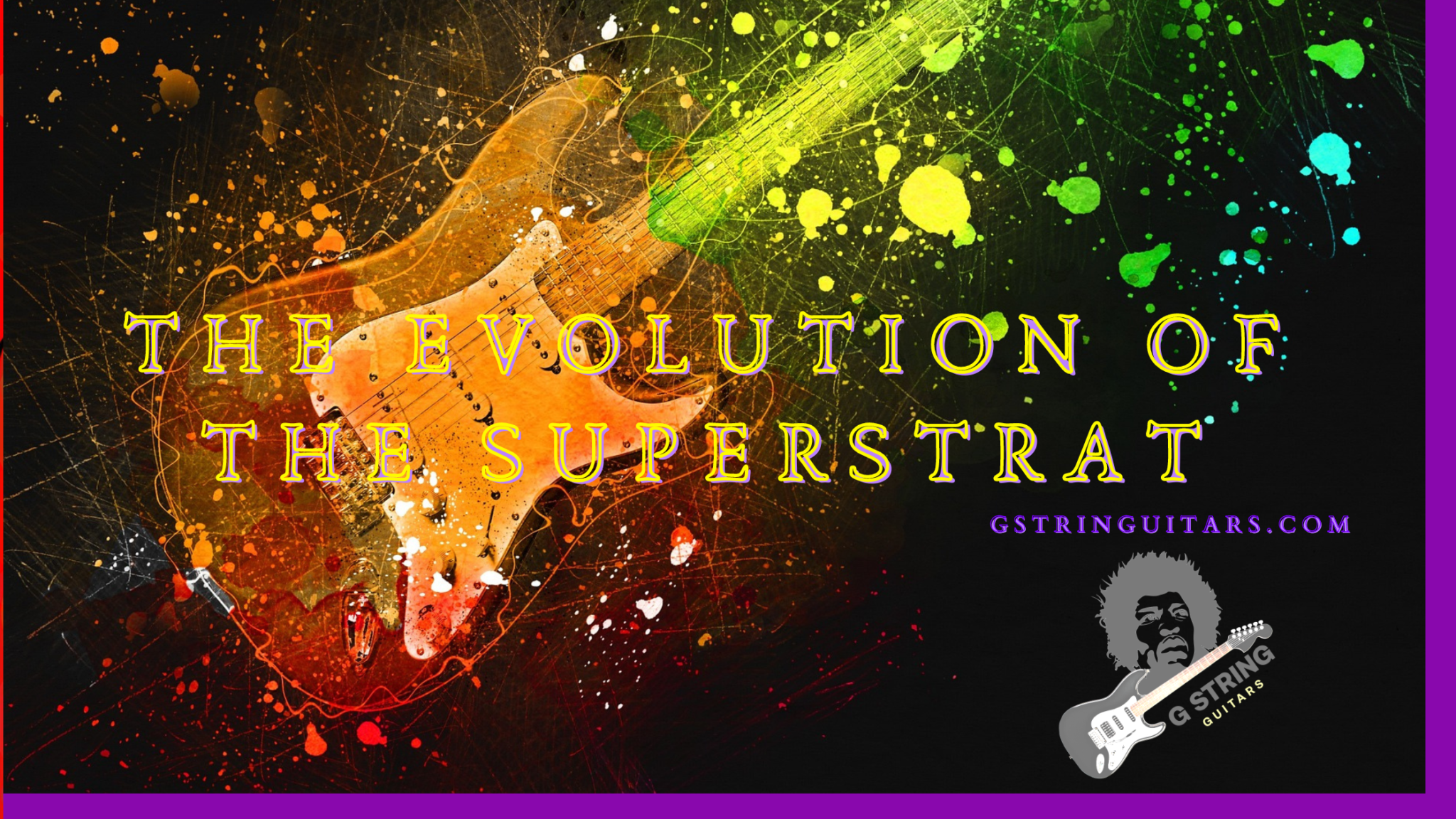 The Evolution of Super Strat Guitars | G String Guitars