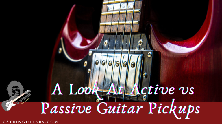 A Look At Active vs Passive Guitar Pickups - G Stringuitars