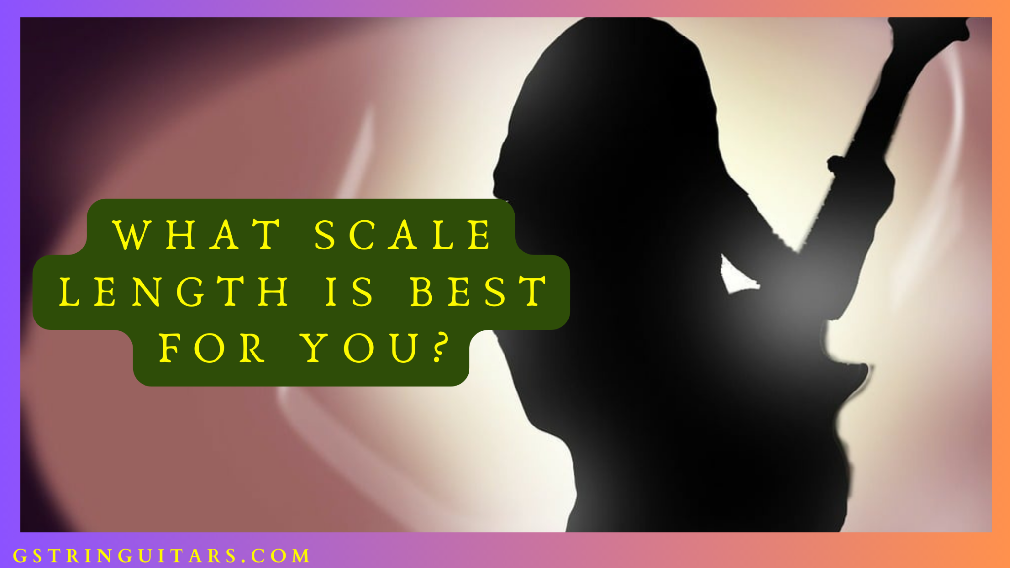The Guitar Scale Length Explained | G String Guitars